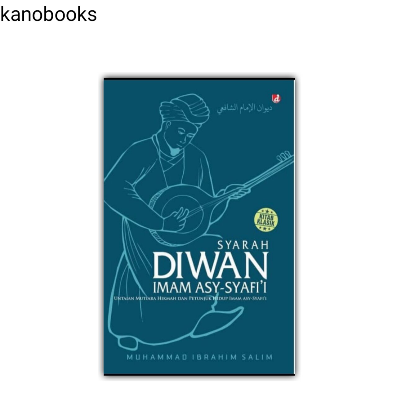 Buku SYARAH DIWAN IMAM ASY SYAFI'I - Muhammad Ibrahim Salim | Lazada ...