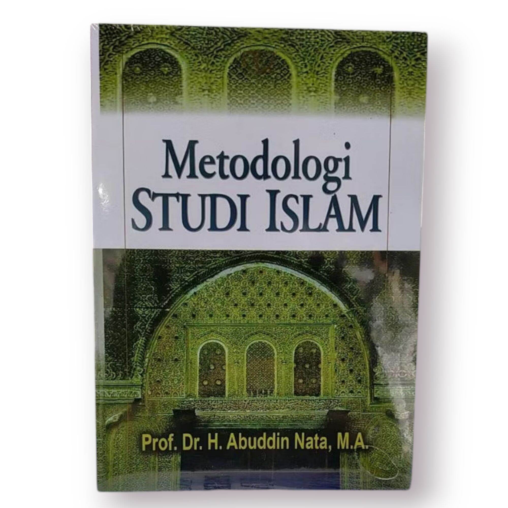 METODELOGI STUDI ISLAM By Prof. Dr. H Abuddin Nata, M.A. | Lazada Indonesia