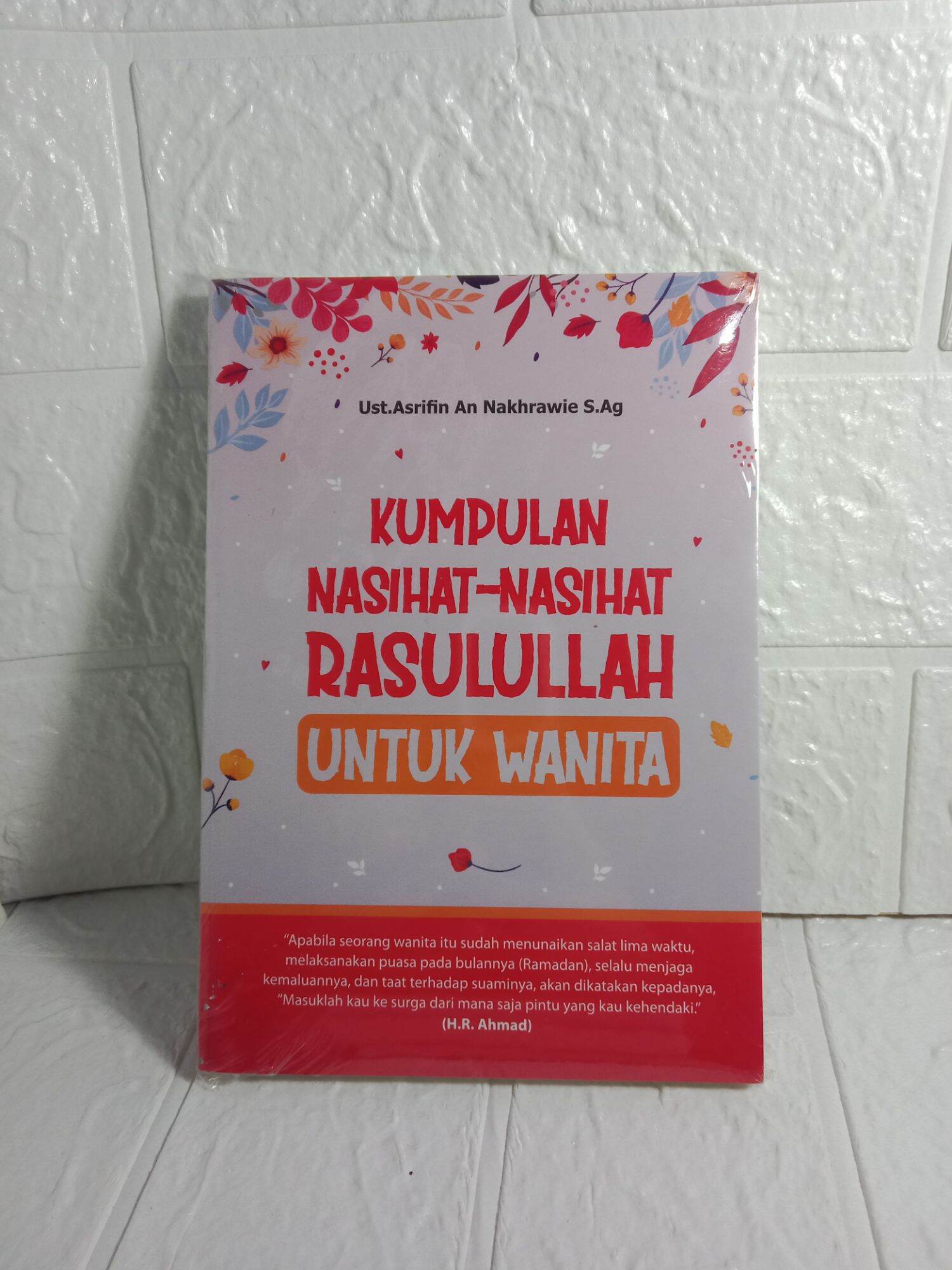 Buku KUMPULAN NASIHAT -NASIHAT RASULULLAH UNTUK WANITA By Ust. Astrifin ... Buku KUMPULAN NASIHAT -NASIHAT RASULULLAH UNTUK WANITA By Ust. Astrifin ...