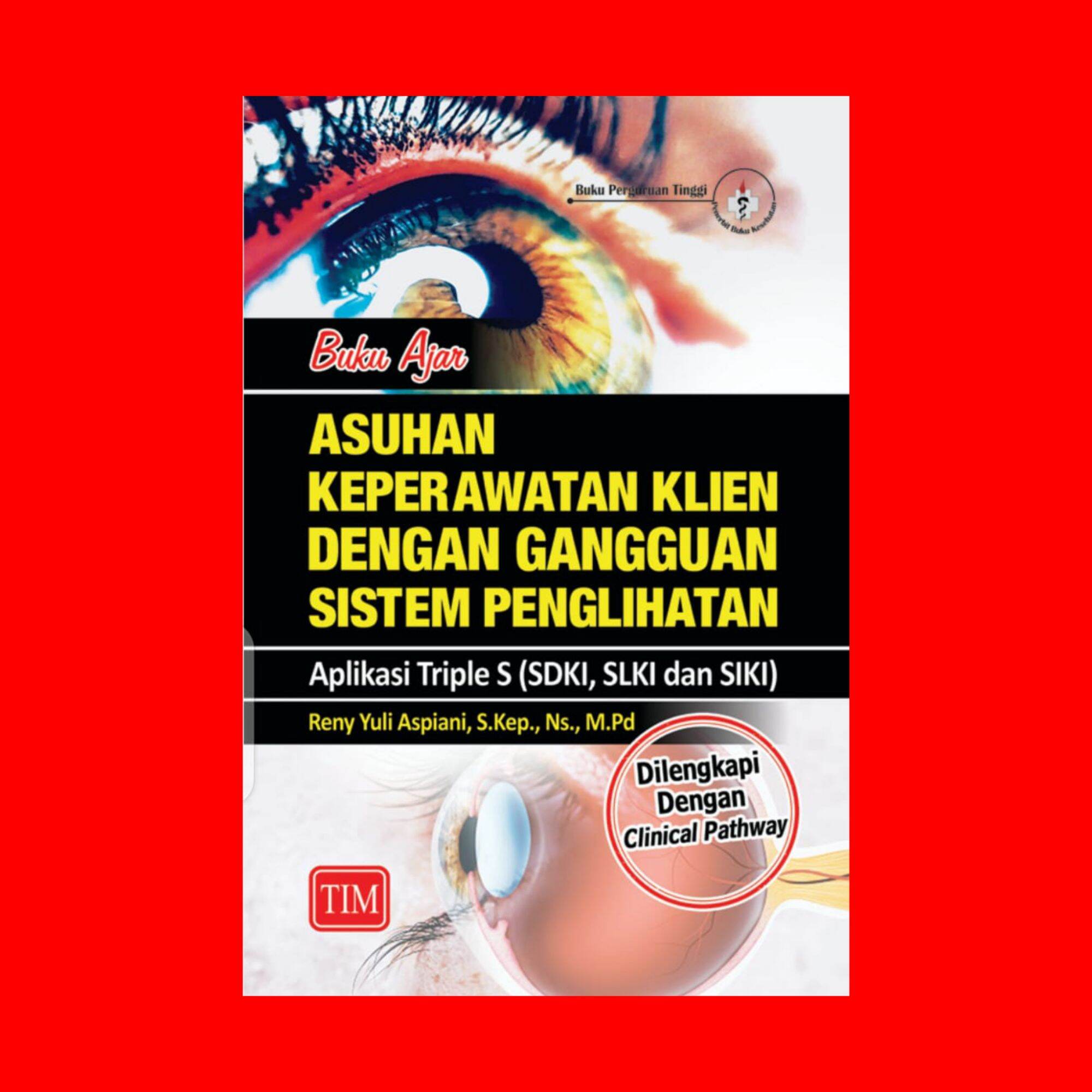 Buku Ajar Asuhan Keperawatan Klien dengan Gangguan Sistem Penglihatan ...