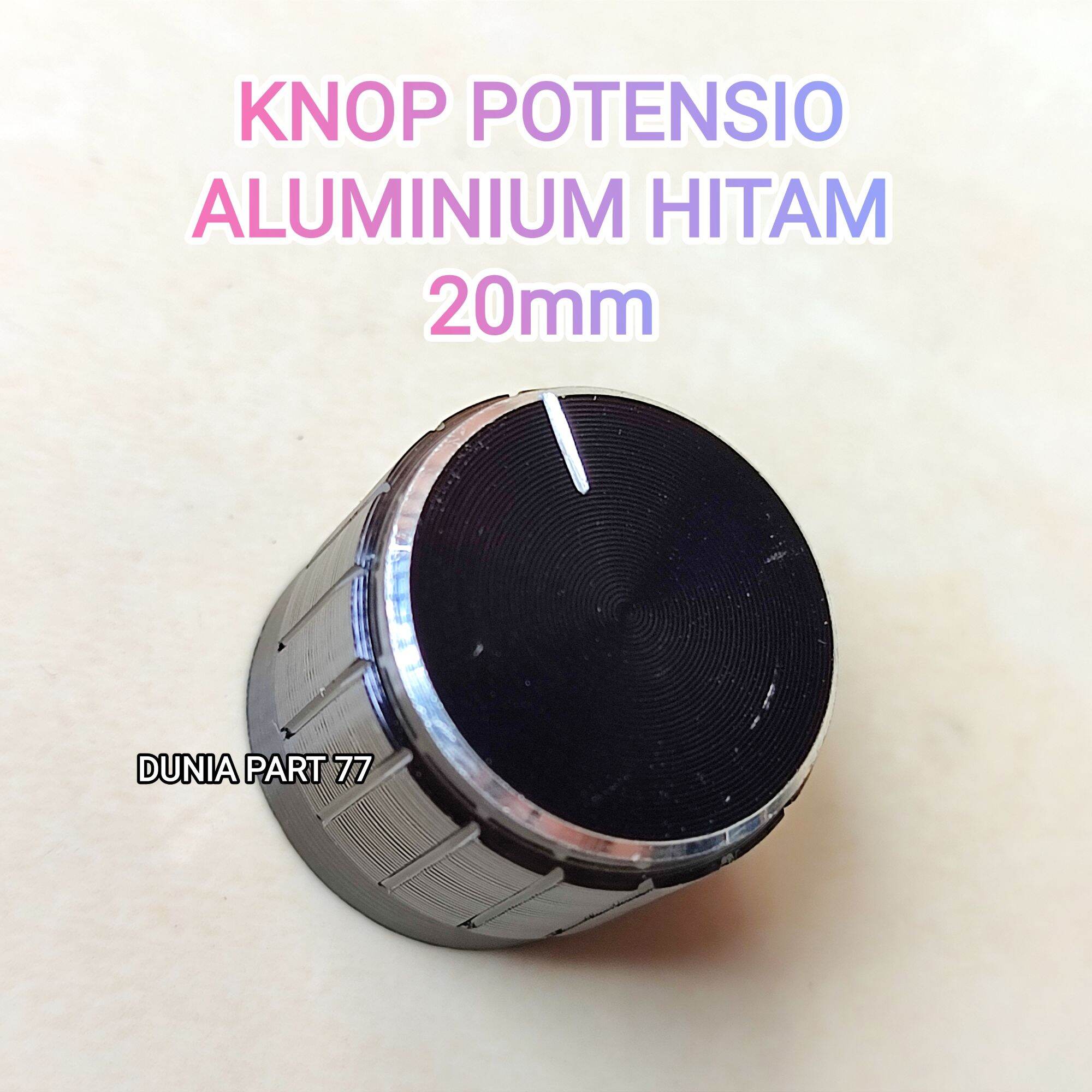 KNOP POTENSIO ALUMINIUM 20mm HITAM KNOB POTENSIO 20mm | Lazada Indonesia