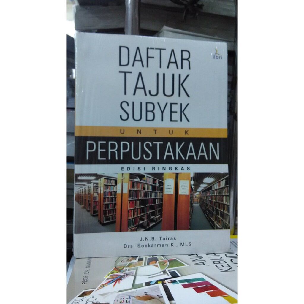 Daftar Tajuk Subyek untuk perpustakaan edisi Ringkas / Tairas ...