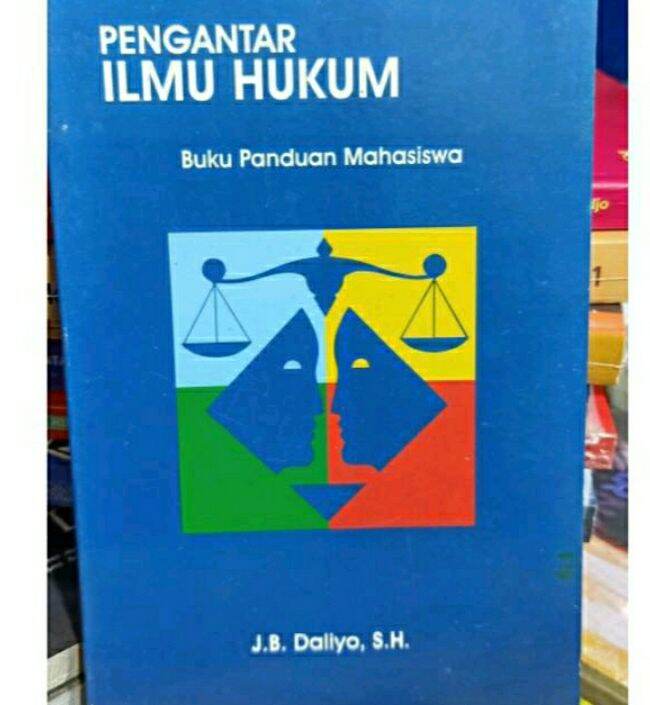 Buku Pengantar Ilmu Hukum Buku Panduan Mahasiswa -edisi terbaru Karangan : J.B.Daliyo S.H ...