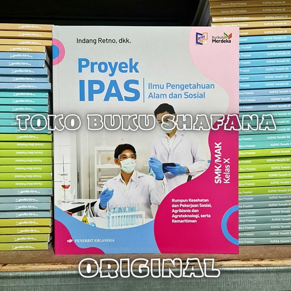 Buku Proyek IPAS Kelas 1 / X 10 SMK Erlangga Kurikulum Merdeka ( KURMER ) Rumpun Kesehatan ...