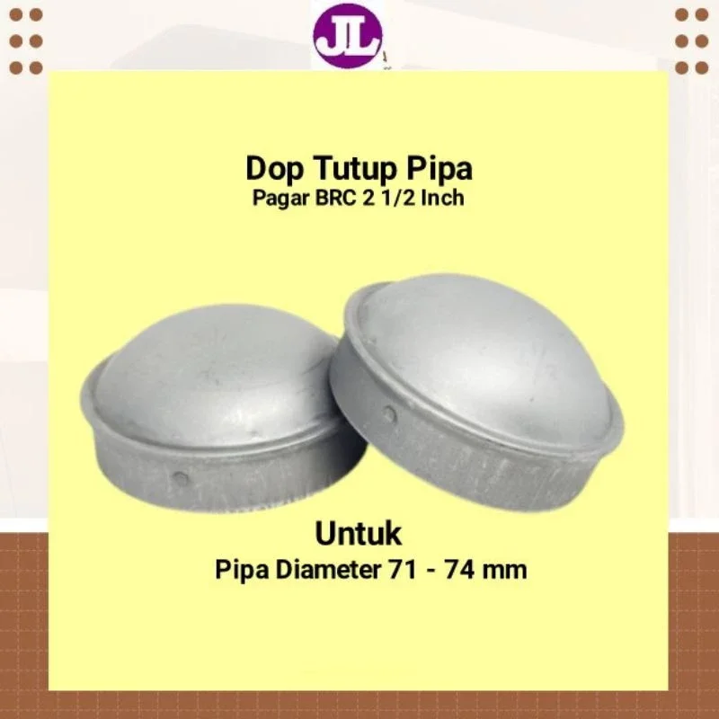 Tutup Pipa Pagar BRC Ukuran 2 1/2 Inch Dop Tutup Pipa Pagar BRC Ukuran ... Tutup Pipa Pagar BRC Ukuran 2 1/2 Inch Dop Tutup Pipa Pagar BRC Ukuran ...