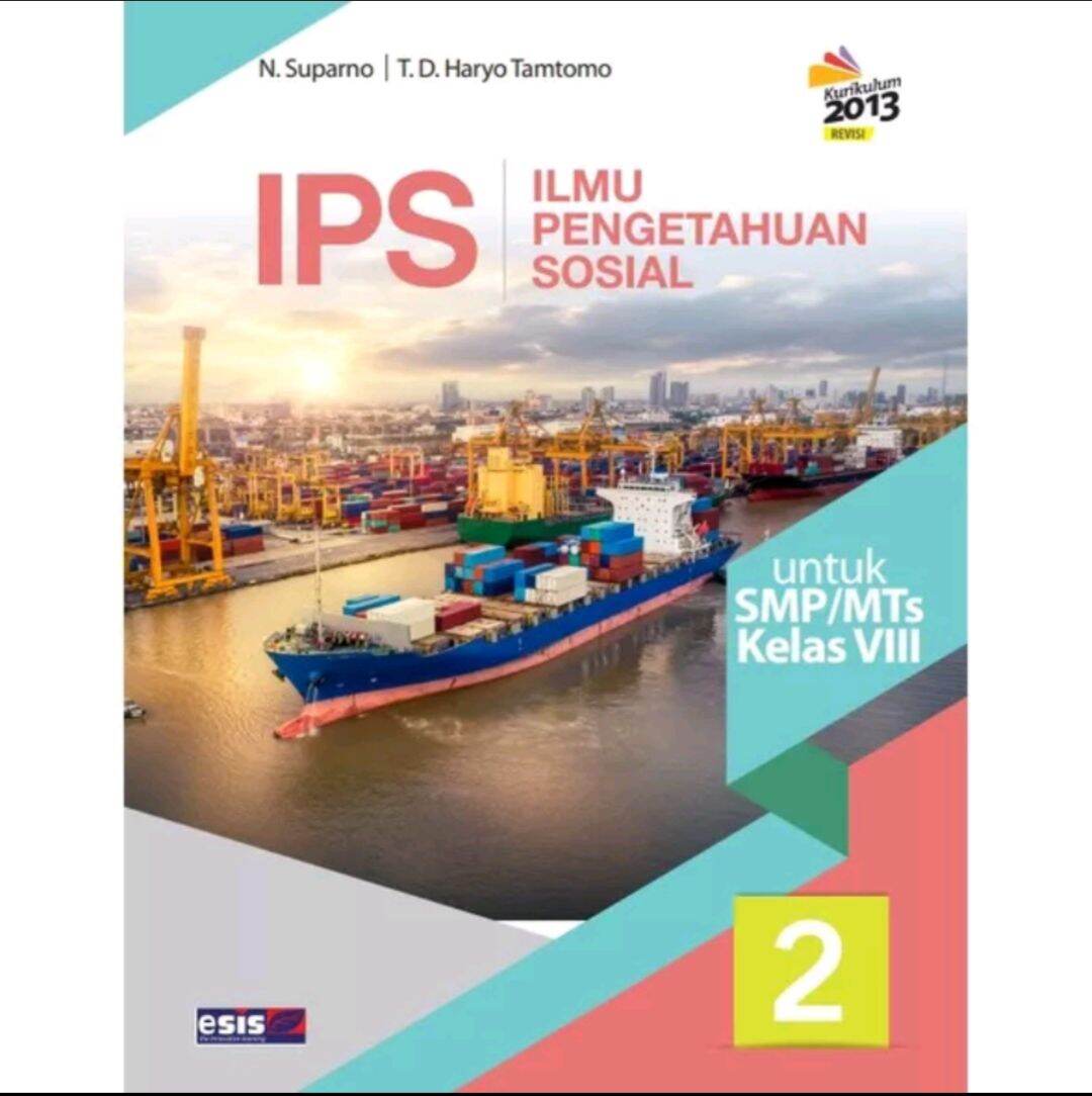 BUKU SISWA IPS UNTUK SMP/MTS KELAS 7-8-9 PENERBIT ESIS KURIKULUM K13 REVISI ( ORIGINAL SECOND ...