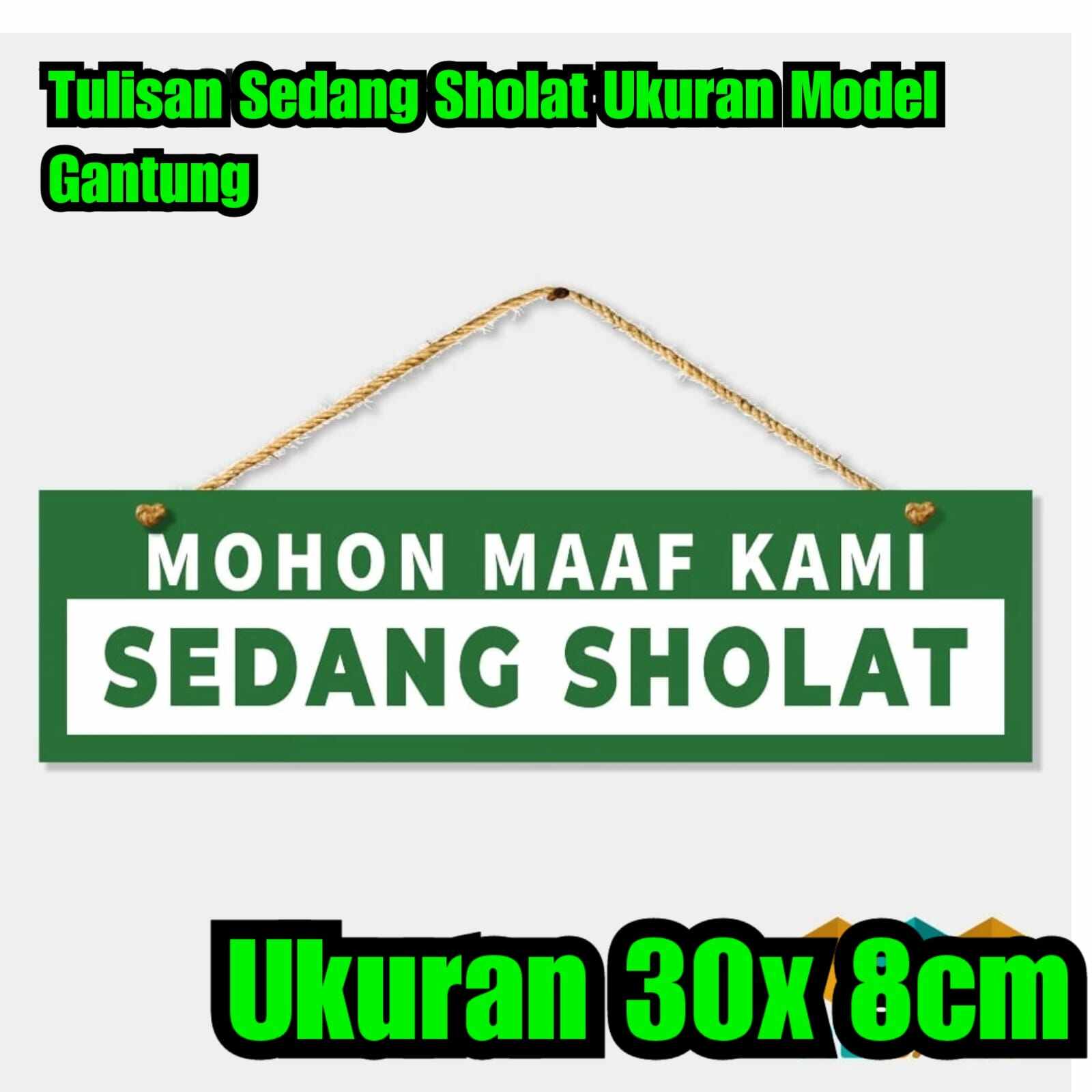 Tulisan sedang sholat model gantung 30x8cm tulisan istirahat sholat ...