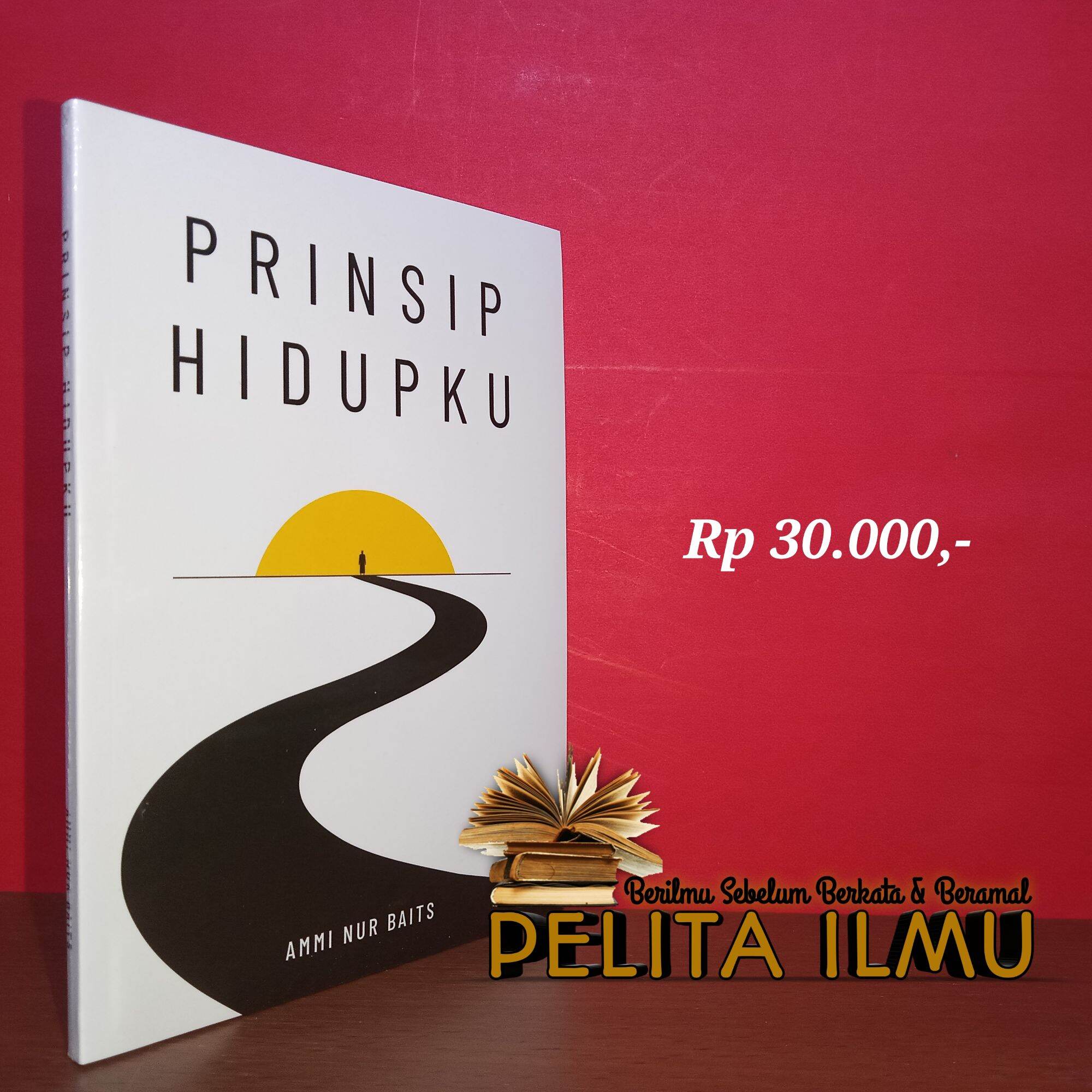 Buku Prinsip Hidupku - 17 Prinsip Hidup Seorang Mukmin (Kumpulan ...