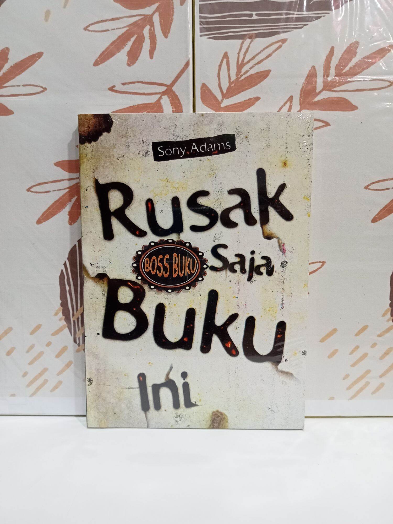 NOVEL RUSAK SAJA BUKU INI - SONY ADAMS | Lazada Indonesia NOVEL RUSAK SAJA BUKU INI - SONY ADAMS | Lazada Indonesia