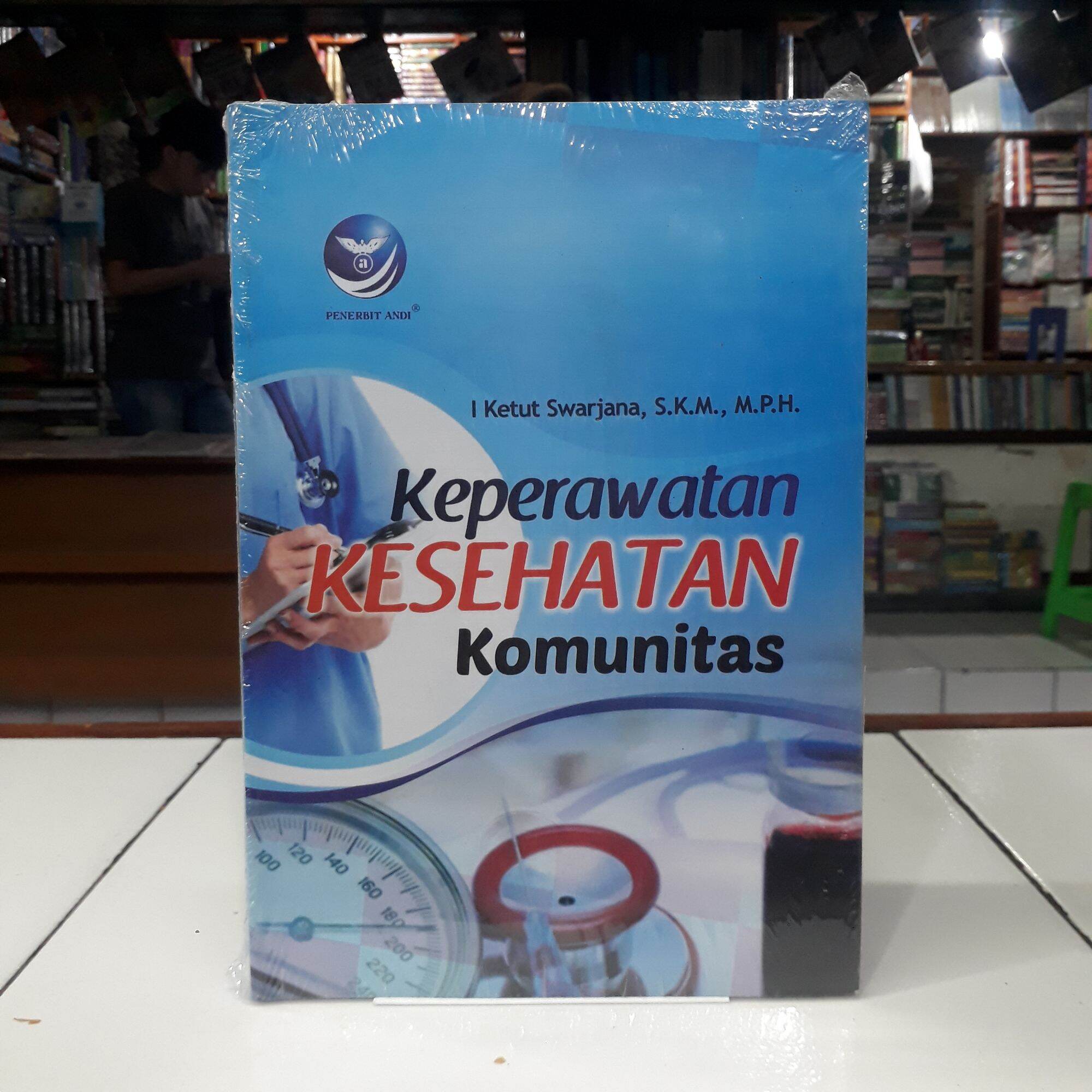 ANDI Buku Keperawatan Kesehatan Komunitas - I Ketut Swarjana, S.K.M., M.P.H. | Lazada Indonesia