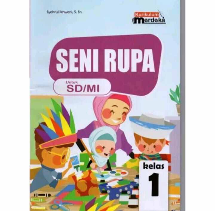 BUKU SISWA SENI RUPA KELAS 1 SD/MI KURIKULUM MERDEKA | Lazada Indonesia
