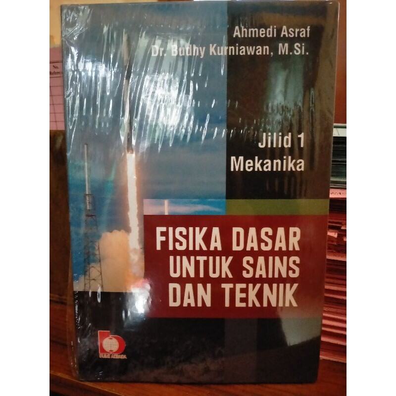 Fisika Dasar Untuk Sains dan Teknik Jilid 1 - Ahmedi Asraf | Lazada Indonesia
