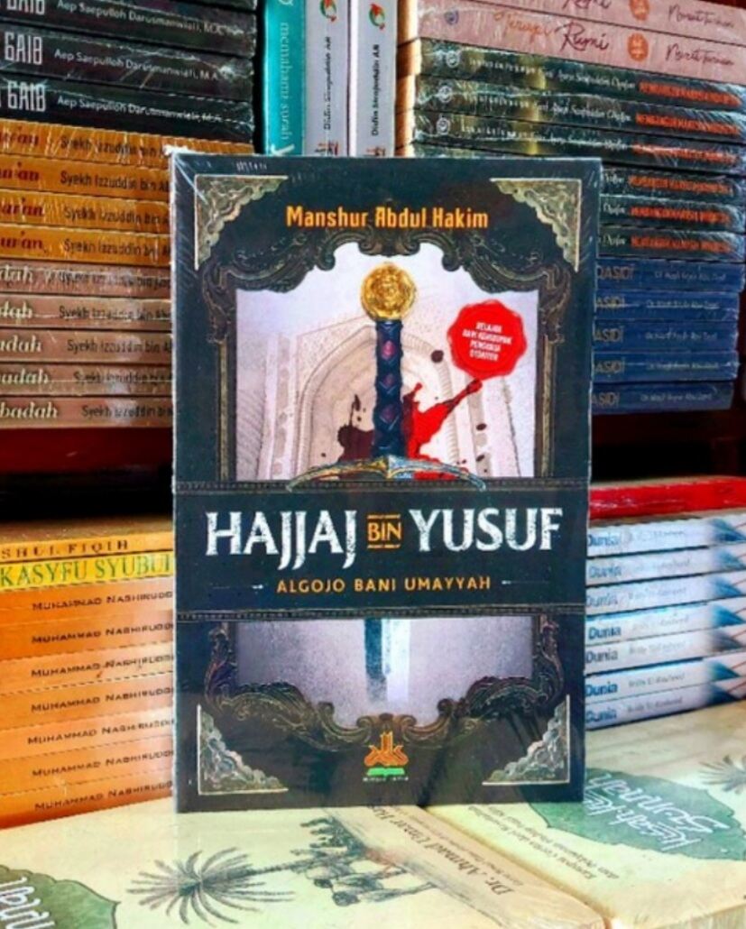 Buku Hajjaj bin Yusuf - Algojo Bani Umayyah - Manshur Abdul Hakim ... Buku Hajjaj bin Yusuf - Algojo Bani Umayyah - Manshur Abdul Hakim ...