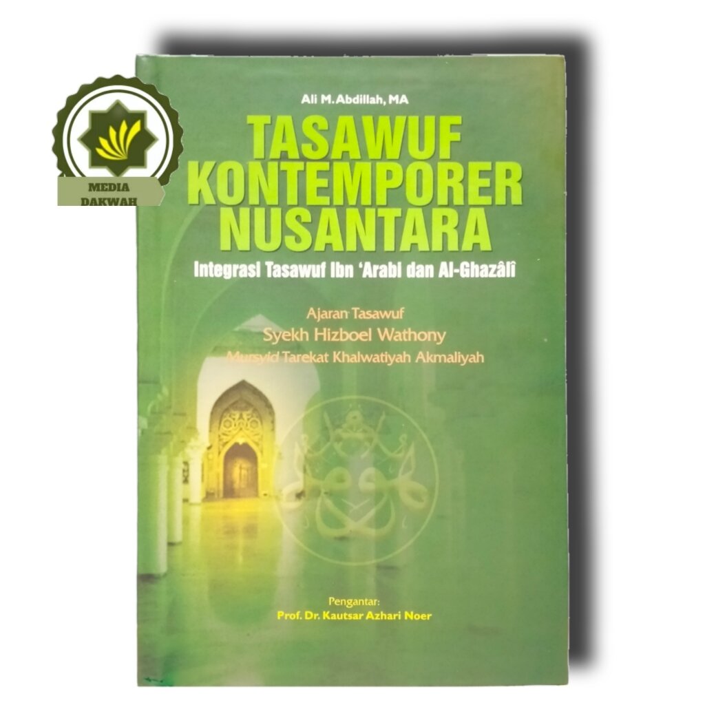 Buku TASAWUF KONTEMPORER NUSANTARA Integrasi TASAWWUF Ibn 'Arabi dan Al ...