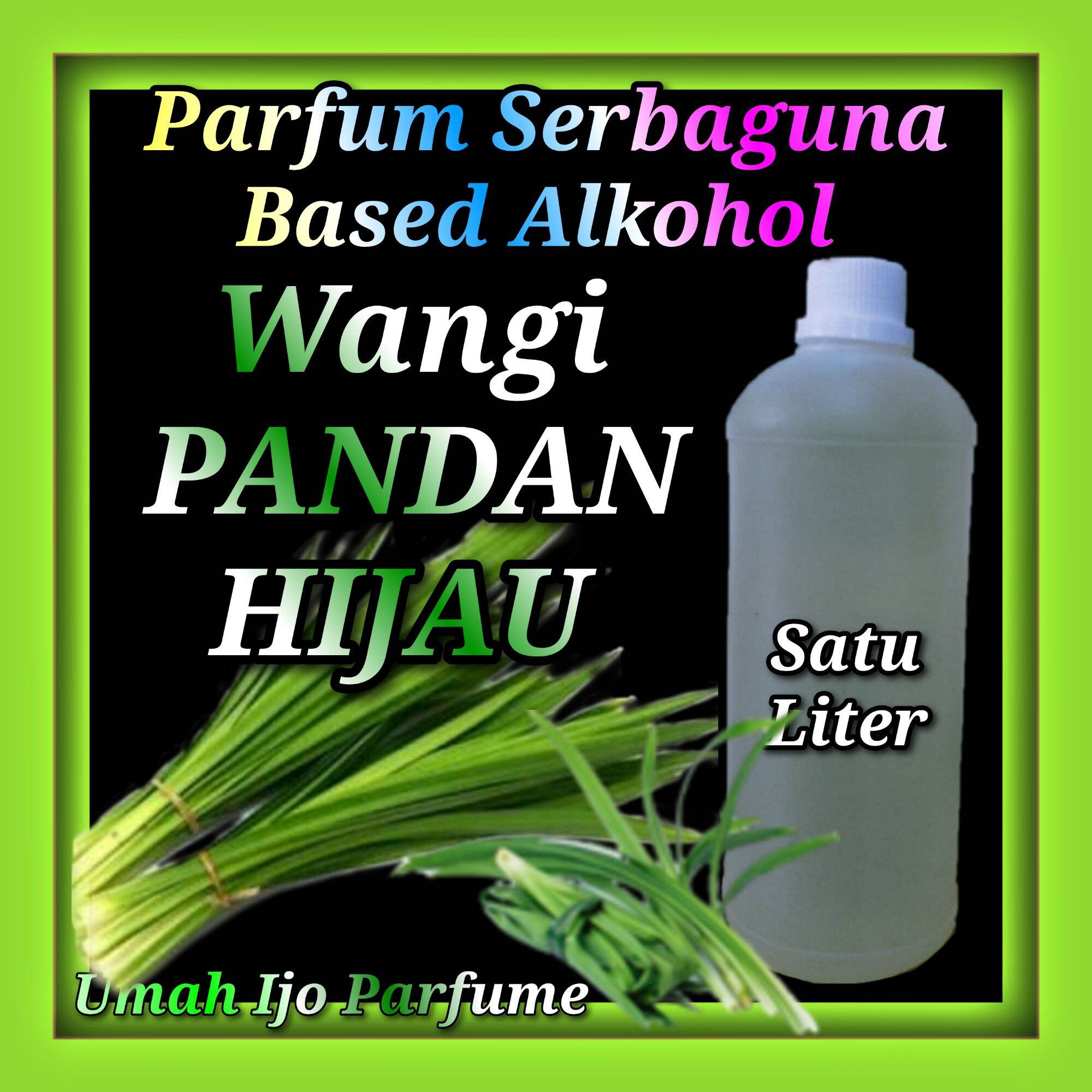 Wangi PANDAN HIJAU 1 Liter Parfum Serbaguna Based Al-kohol | Lazada ...