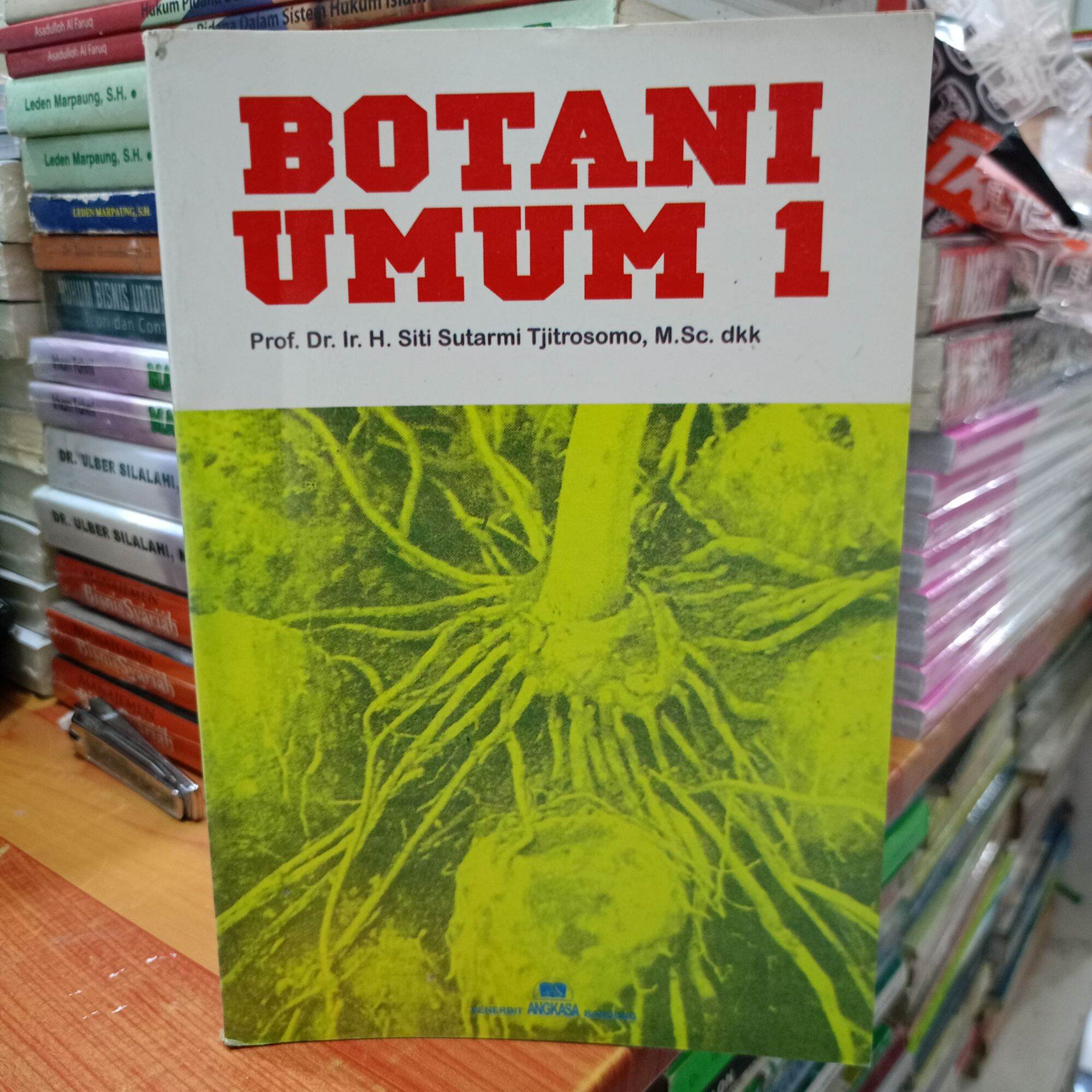 BUKU BOTANI UMUM BAGIAN 1 PENULIS PROF. DR. IR. H. SITI SUTARMI ...