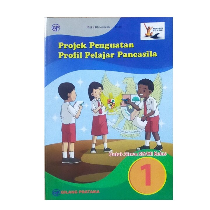 Buku Projek Penguatan Profil Pelajar Pancasila P5 kelas 1 Kurikulum Merdeka Penerbit Gilang ...