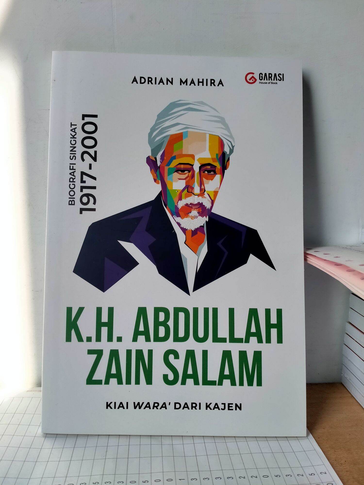 Biografi Singkat K.H. Abdullah Zain Salam (1917-2001) ; Kiai Wara' Dari Kajen - Adrian Mahira ...