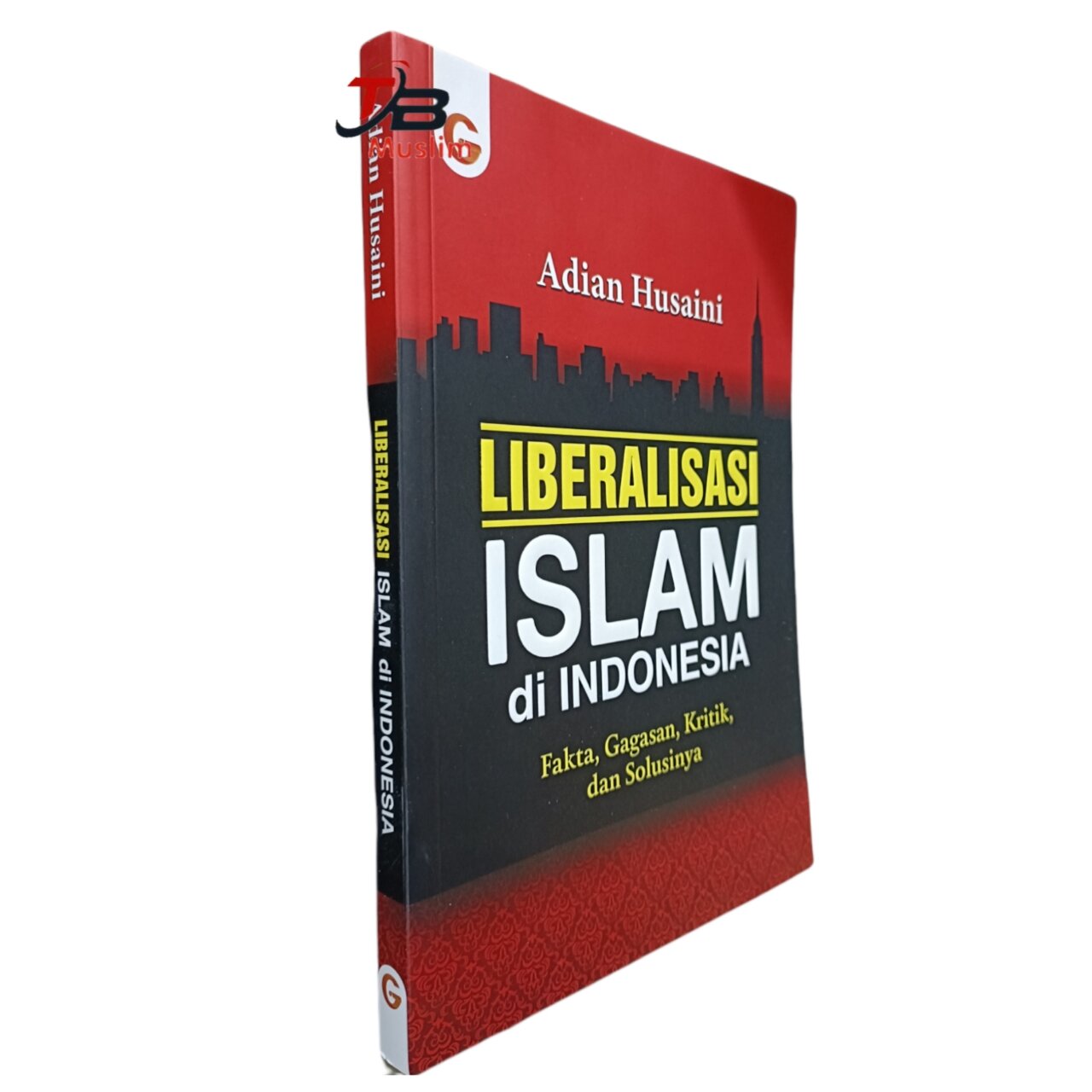 LIBERALISASI ISLAM di INDONESIA ( Fakta, Gagasan, kritik, dan Solusinya ... LIBERALISASI ISLAM di INDONESIA ( Fakta, Gagasan, kritik, dan Solusinya ...