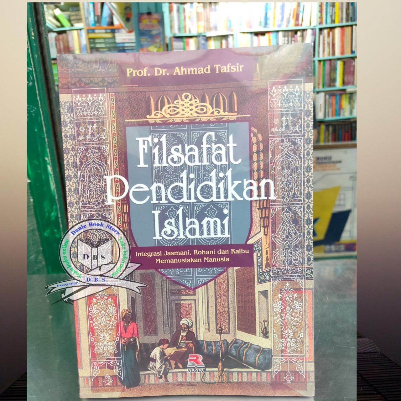BUKU FILSAFAT PENDIDIKAN ISLAM Ahmad Tafsir .| Rosda | Lazada Indonesia