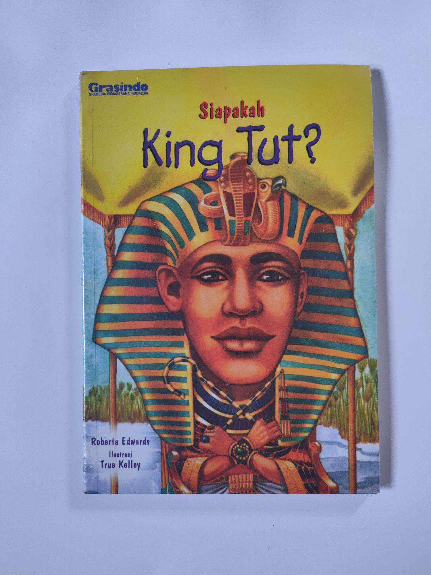 Buku Biografi Original. siapakah king tut?. Roberta Edwards & true ...