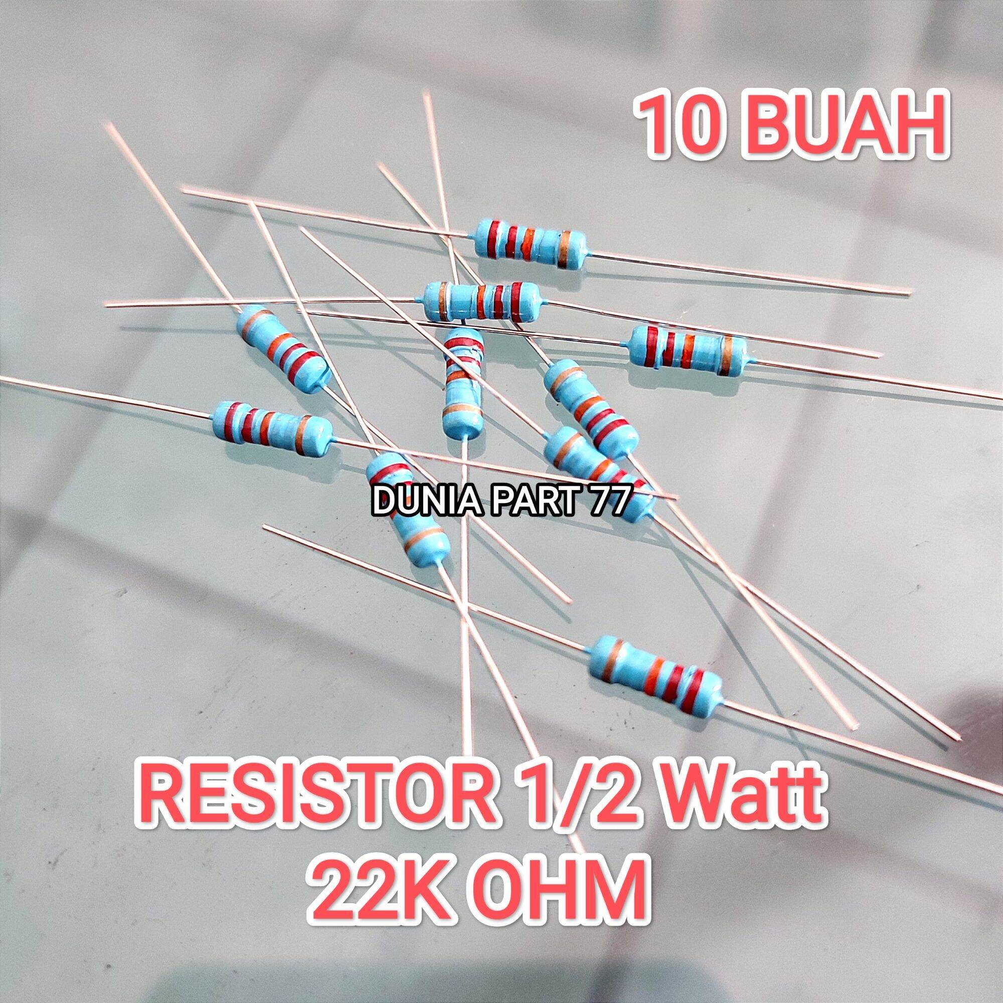 (10 bh) RESISTOR 1/2 WATT 22K OHM RESISTOR 1/2W 22K OHM RESISTOR 1 ...