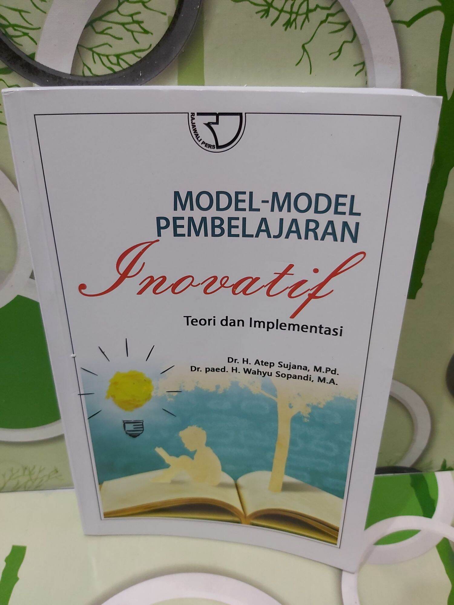MODEL MODEL PEMBELAJARAN INOVATIF TEORI DAN IMPLEMENTASI ATEP SUJANA PAED WAHYU SOPANDI | Lazada ...
