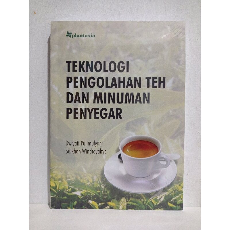 Buku Teknologi Pangan - Teknologi Pengolahan Teh dan Minuman Penyegar ...