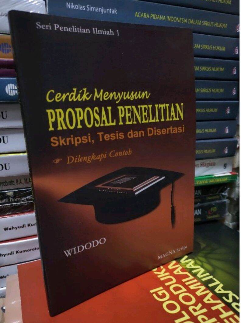 cara menyusun proposal penelitian skripsi tesis dan disertasi by Widodo ...