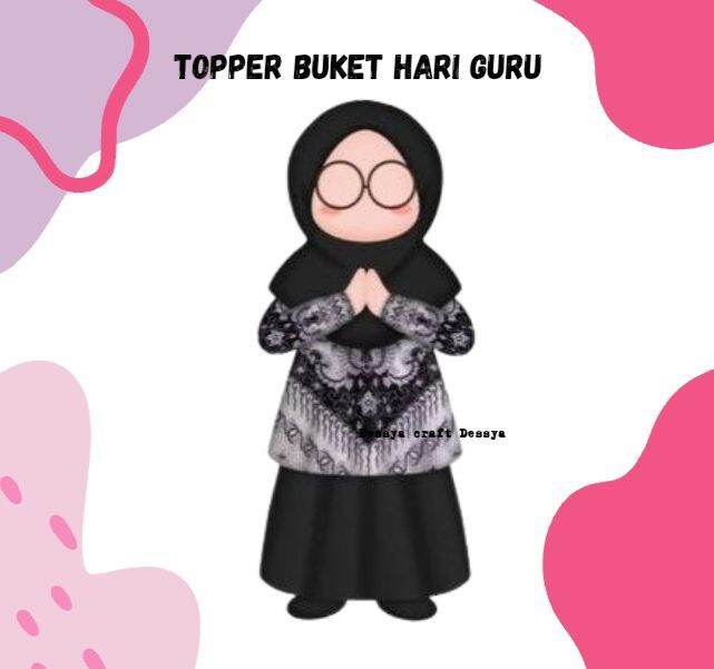 TOPPER BUKET HARI GURU - TOPPER HARI GURU | Lazada Indonesia