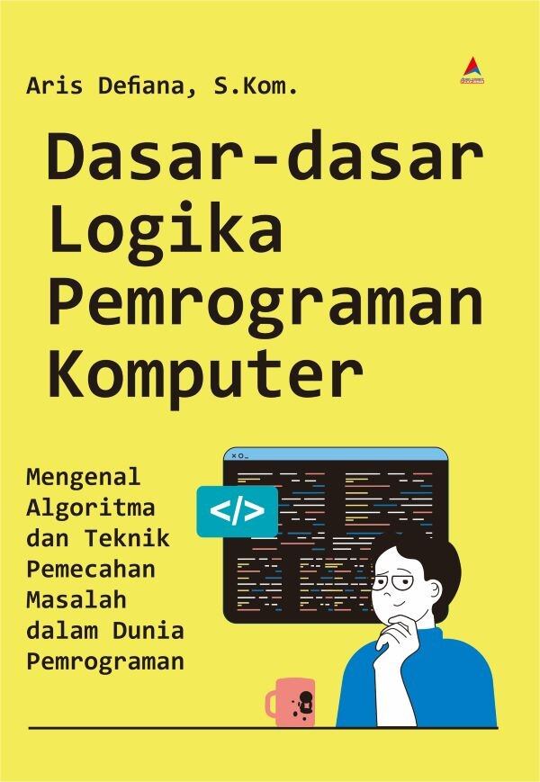 Dasar-dasar Logika Pemrograman Komputer : Mengenal Algoritma, dan ...