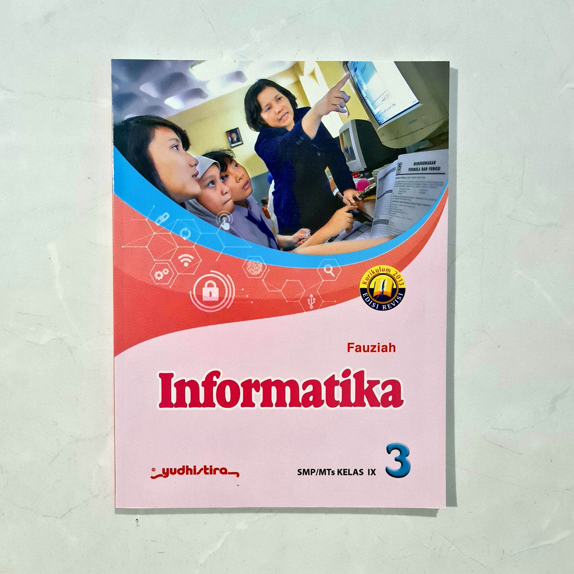 BUKU INFORMATIKA KELAS 3 / IX 9 SMP K13 REVISI YUDHISTIRA ORIGINAL ...
