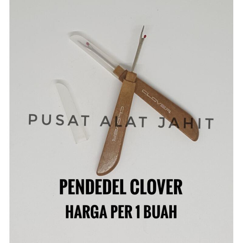 PENDEDEL BENANG CLOVER DEDELAN SEAM RIPPER TETELAN BENANG SONTEKAN ...