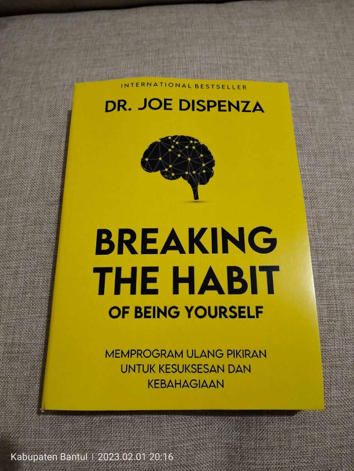 Buku Breaking The Habit Of Being Yourself Joe Dispenza (Bahasa ...