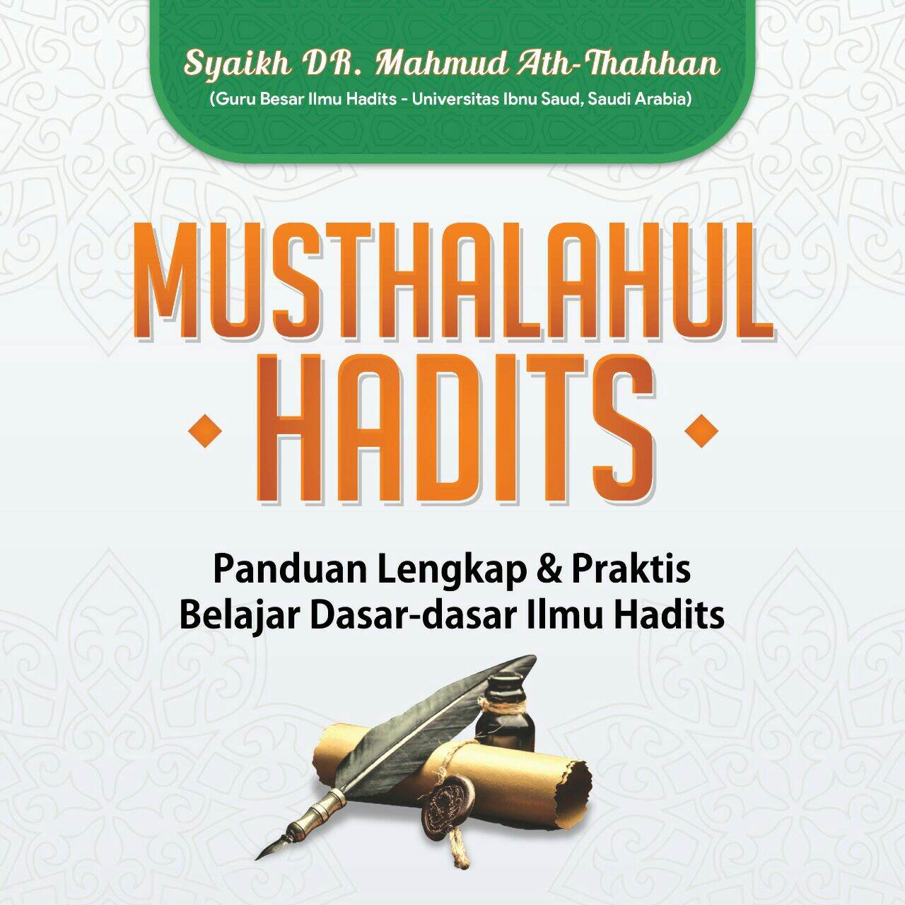 Buku Islam : Musthalahul Hadist (Panduan Lengkap dan Praktis Belajar ...