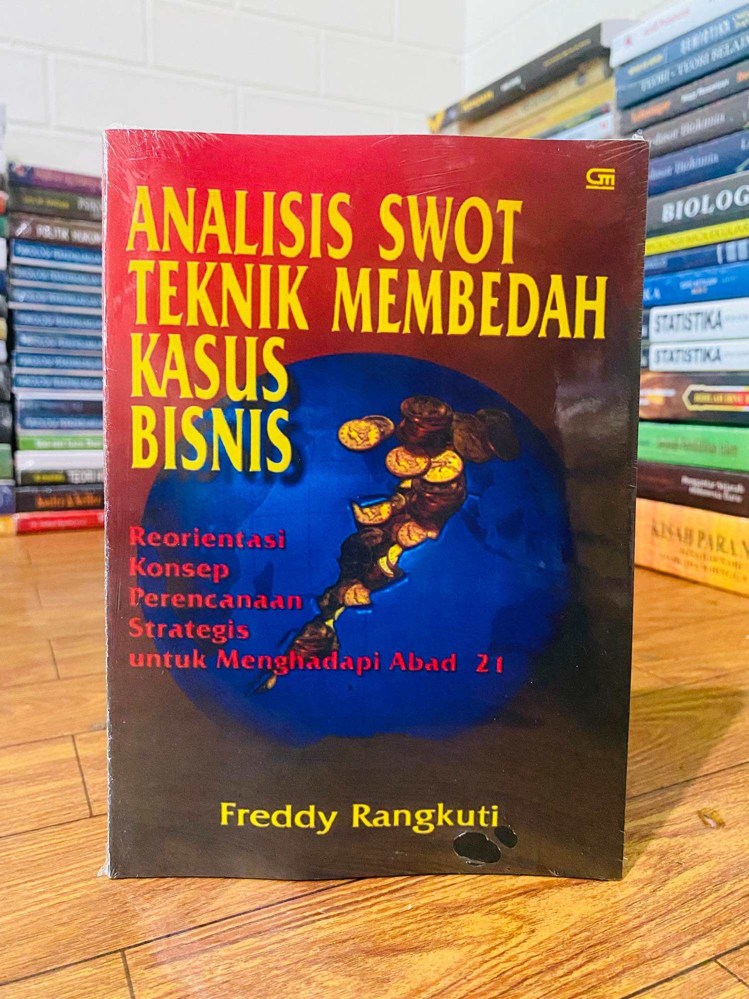 BUKU ANALISIS SWOT TEKNIK MEMBEDAH KASUS BISNIS - FREDDY RANGKUTI ...