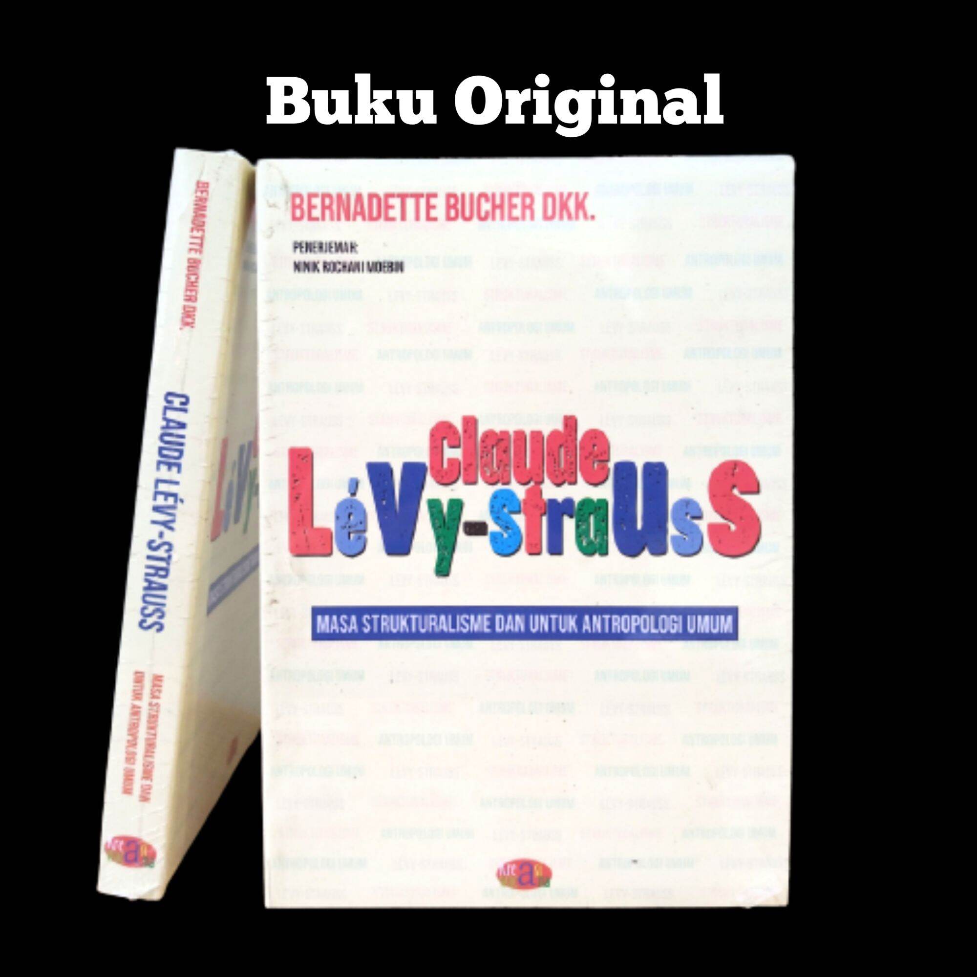 Claude Levy Strauss: Masa Strukturalisme dan Antropologi Umum - Bernadette Bucher dkk | Lazada ...