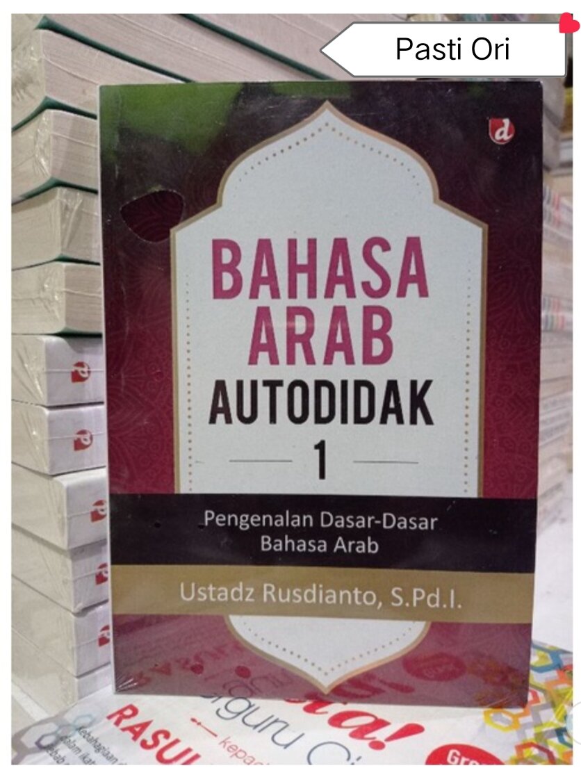 Bahasa Arab Autodidak 1; Pengenalan Dasar-Dasar Bahasa Arab Penulis ... Bahasa Arab Autodidak 1; Pengenalan Dasar-Dasar Bahasa Arab Penulis ...